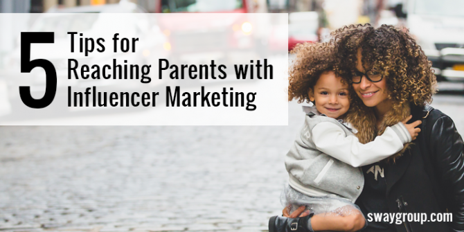 Marketing to Parents by Engaging Influencers - 5 Tips!