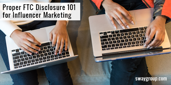 FTC Guidelines For Influencer Marketing - Sway Group